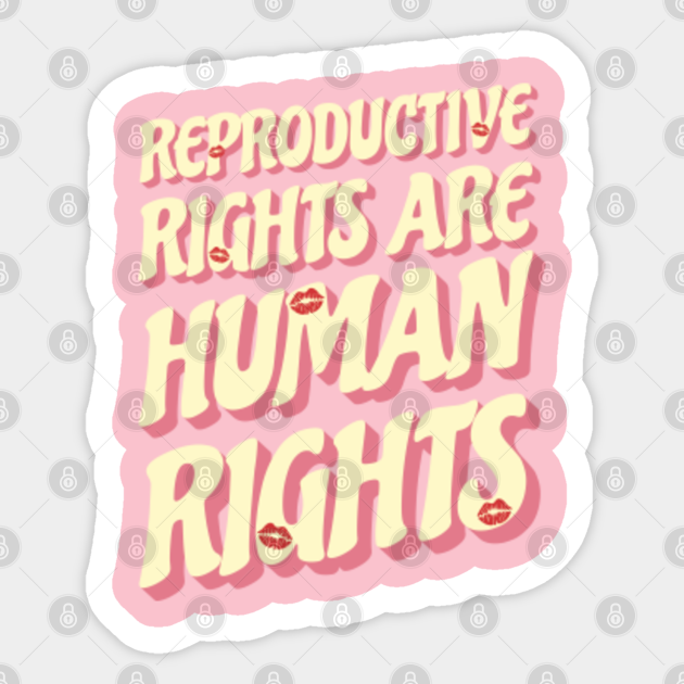 Reproductive Rights Are Human Rights Reproductive Rights Sticker